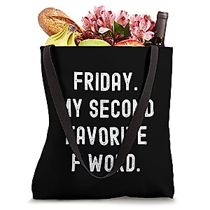 FRIDAY My Second Favorite F Word - Funny Sarcastic Swear Tote Bag