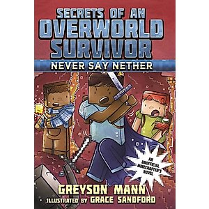 Never Say Nether: Secrets of an Overworld Survivor, #4