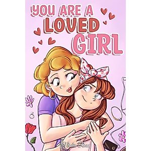 You are a Loved Girl: A Collection of Inspiring Stories about Family, Friendship, Self-Confidence and Love (Motivational Books for Children)