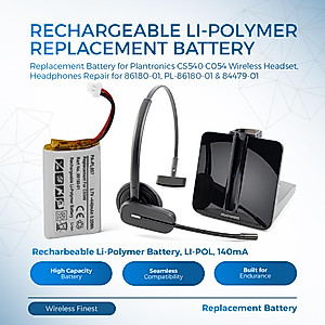 Replacement Battery for Plantronics CS540 C054 Wireless Headset Headphones Repair for 86180-01, PL-86180-01 & 84479-01, Rechargeable Li-Polymer Battery, LI-POL, 140mA