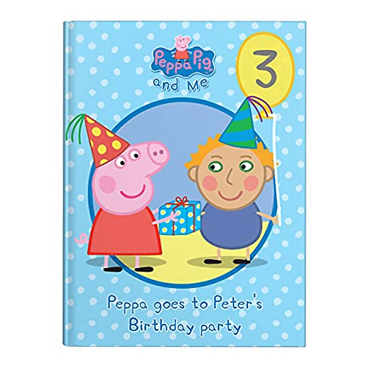 Peppa Pig Personalized Book: Your Peppa Pig Birthday Party (Blue) (Large Softback)