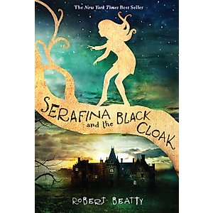 Serafina and the Black Cloak-The Serafina Series Book 1