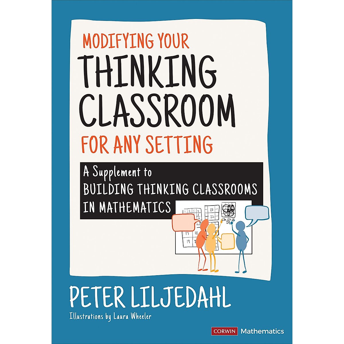 Modifying Your Thinking Classroom for Different Settings: A Supplement to Building Thinking Classrooms in Mathematics (Corwin Mathematics Series)