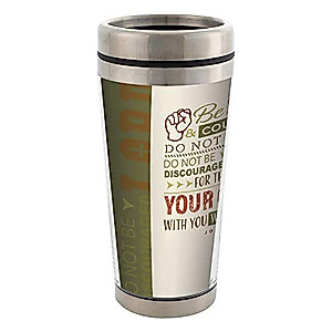 Be Strong and Courageous Stainless Steel 16 oz Travel Mug with Lid