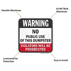 SmartSign 12 x 12 inch “Warning - No Public Use Of Dumpster, Violators Prosecuted” Metal Sign, 63 mil Laminated Rustproof Aluminum, Red, White and Black, Made in USA