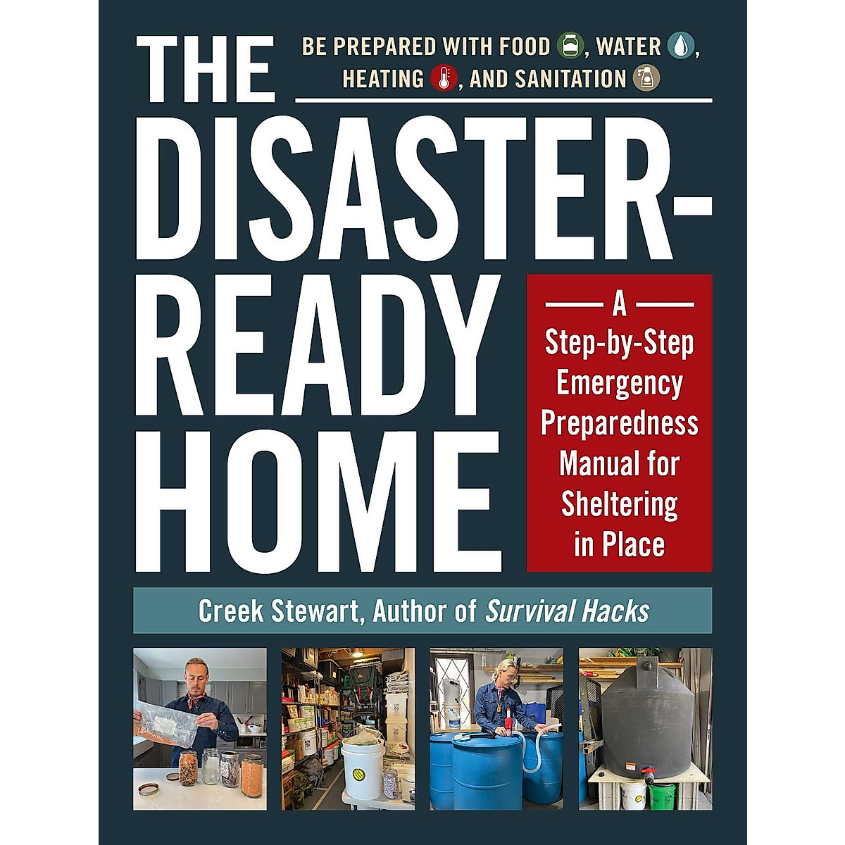 The Disaster-Ready Home: A Step-by-Step Emergency Preparedness Manual for Sheltering in Place