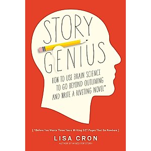 Story Genius: How to Use Brain Science to Go Beyond Outlining and Write a Riveting Novel (Before You Waste Three Years Writing 327 Pages That Go Nowhere)