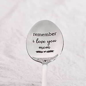Mom Gifts Spoons from Daughters Sons Remember I Love You Mom Mother's Day Birthday Gift for Mother Mom Mummy Spoon Engraved Coffee Dessert Butter Spoon for Mama Christmas Gifts