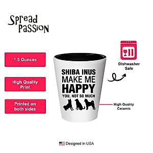 Shiba Inus Make Me Happy Shot Glass- Dog Lover Gifts Idea