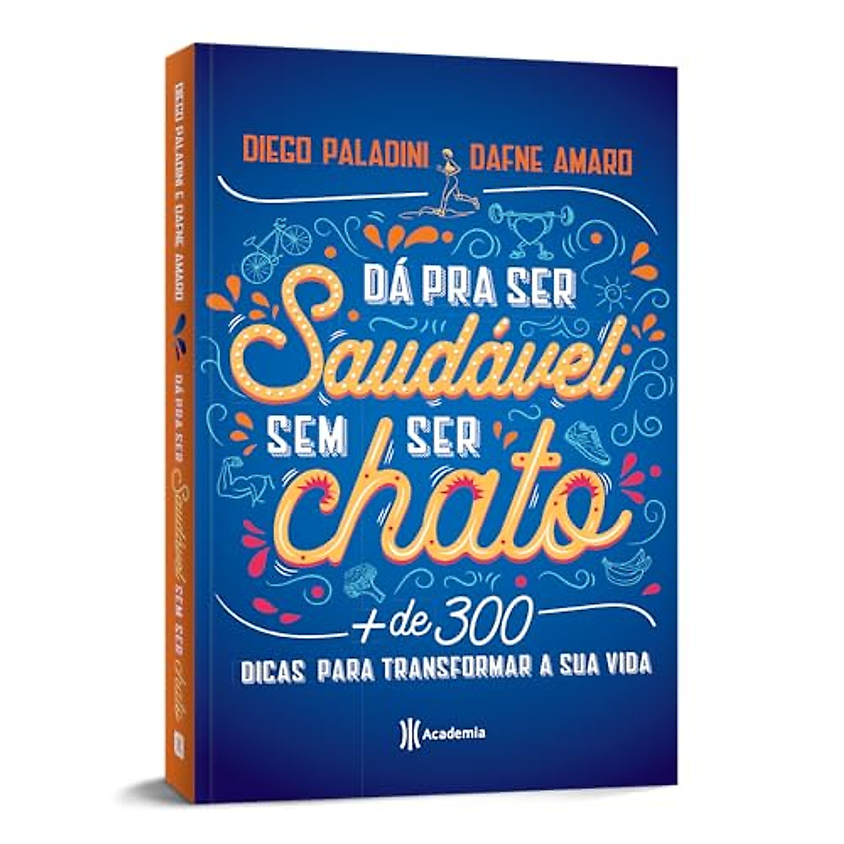 Da Pra Ser Saudavel sem Ser Chato (Em Portugues do Brasil)