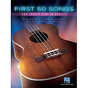 First 50 Songs You Should Play on Ukulele