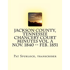 Jackson County, Tennessee Chancery Court Minutes Vol. A Nov. 1840 -- Feb. 1851