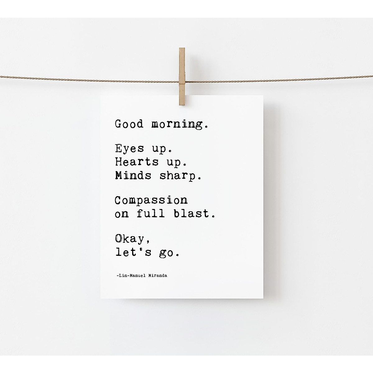 Lin Manuel Miranda Quote Good Morning Poster - Motivational Wall Art -Positive Inspirational Print - Bathroom Wall Decor - Encouragement Gift - Hamilton Musical Broadway -UNFRAMED (8”X10”)
