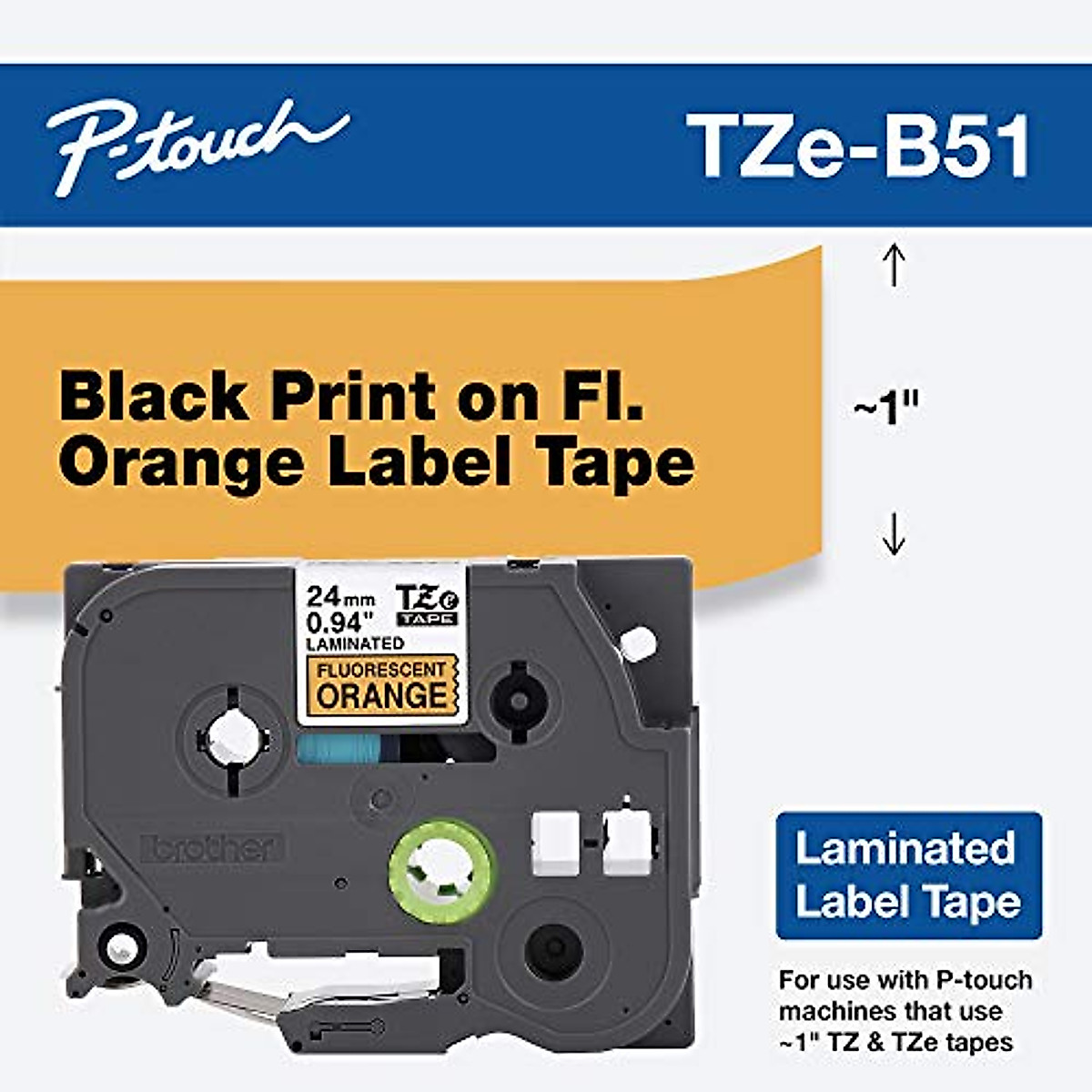Brother Genuine P-touch TZE-B51 Tape, 1" (0.94") Wide Standard Laminated Tape, Black on Fluorescent Orange, Laminated for Indoor or Outdoor Use, Water-Resistant, 0.94" x 16.4' (24mm x 5M), TZEB51