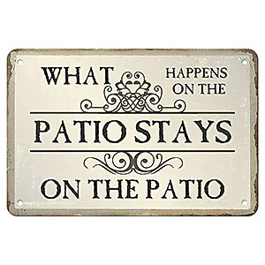 Tin Signs Vintage - What Happens on the Patio Stays on the Patio - Metal Sign for Bedroom Cafe Home Bar Pub Coffee Beer Kitchen Bathroom Door Garden Funny Wall Decor Art 8"x12"
