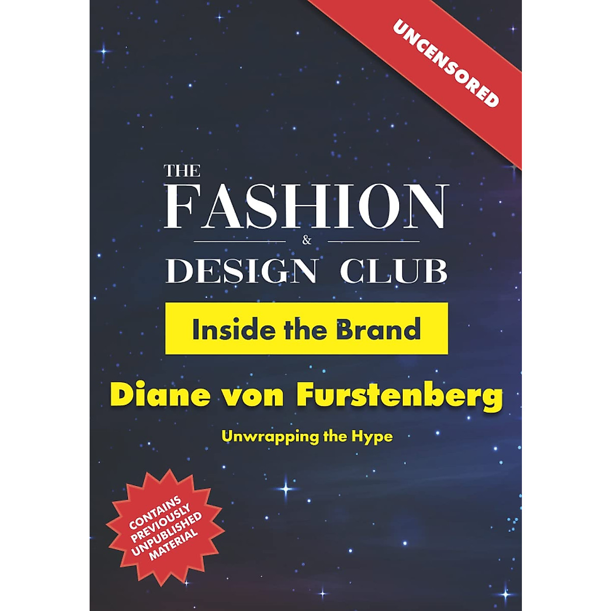 Inside the Brand: Diane von Furstenberg: Unwrapping the Hype