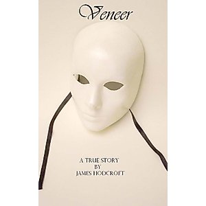 Veneer: A true story, By James Hodcroft