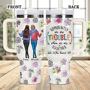 NAHOTICQ Personalized Bestie Cup - Friendship Gift For Bestie, Best Friends, Women, Sisters - We're Trouble When We're Together 3D Effect Tumbler 40oz - Birthday Gifts For BFF, Friend, Women, Her