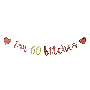 I'm 60 Bitches Banner, 60th Birthday Party Decor, Funny 60 Years Old Birthday Banner, Women's 60th Birthday Party Decorations (Rose Gold)
