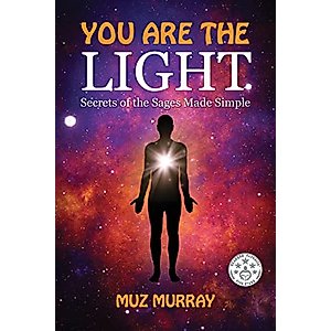 YOU ARE THE LIGHT: Secrets of the Sages Made Simple