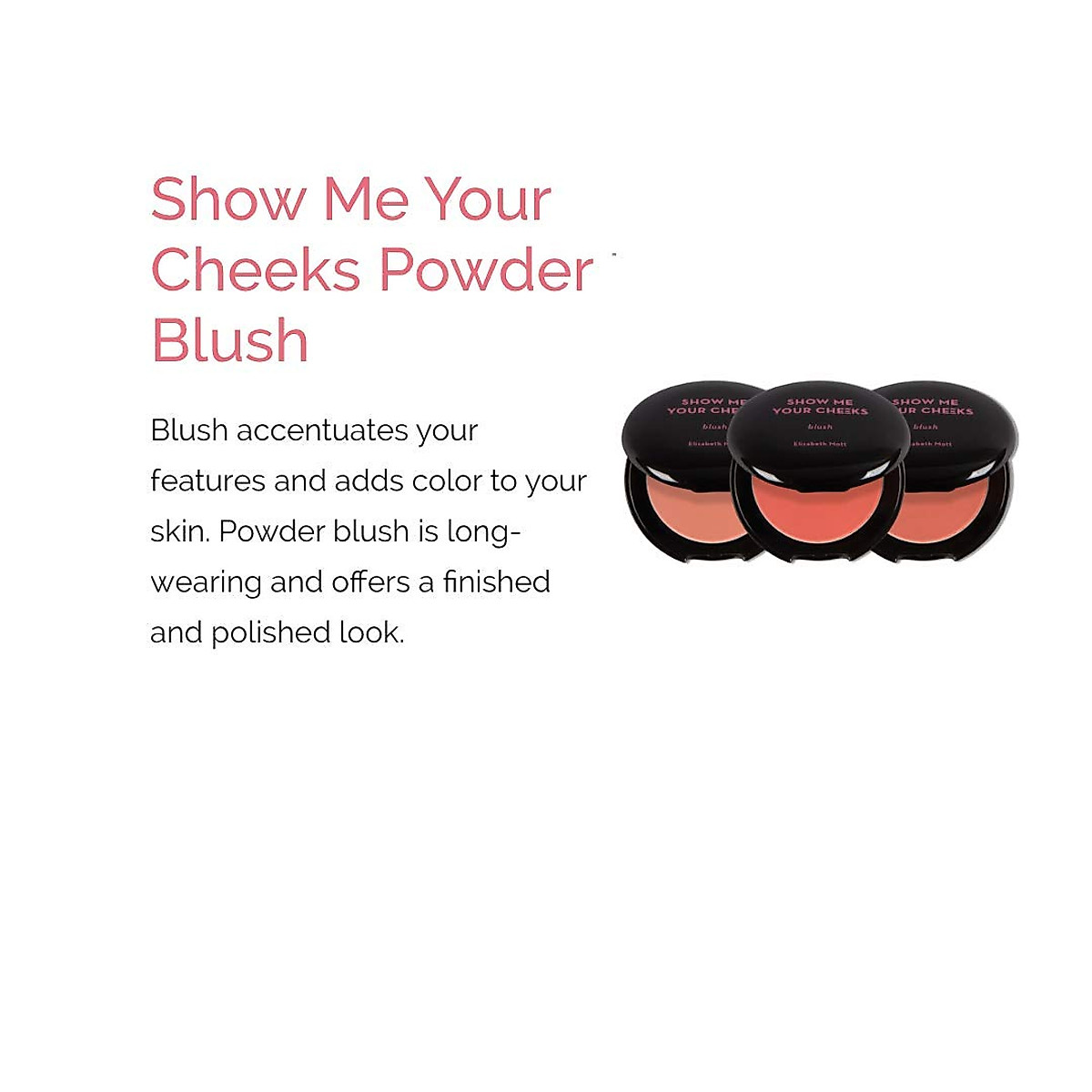 Elizabeth Mott Natural Pink Blush Makeup - Show Me Your Cheeks Blush Natural Glow - Cruelty Free - Buildable & Blendable Cheek Blush with a Light Shimmer - Compact Blusher, Peach Pink