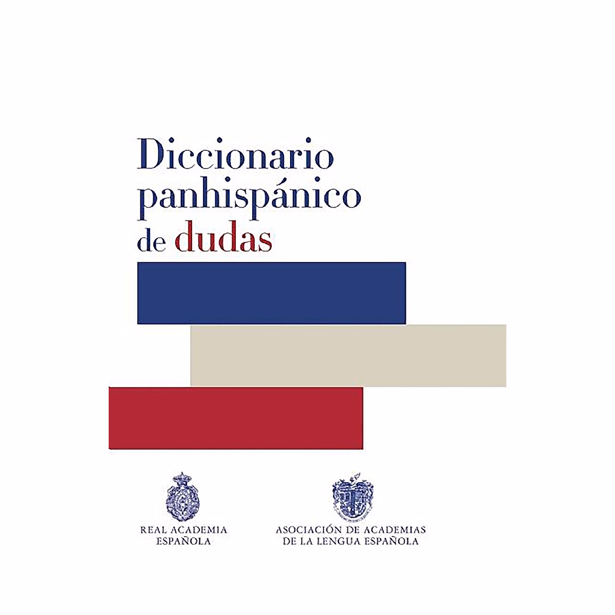 Diccionario Panhispánico de dudas (Real Academia de la Lengua Española) (Spanish Edition)