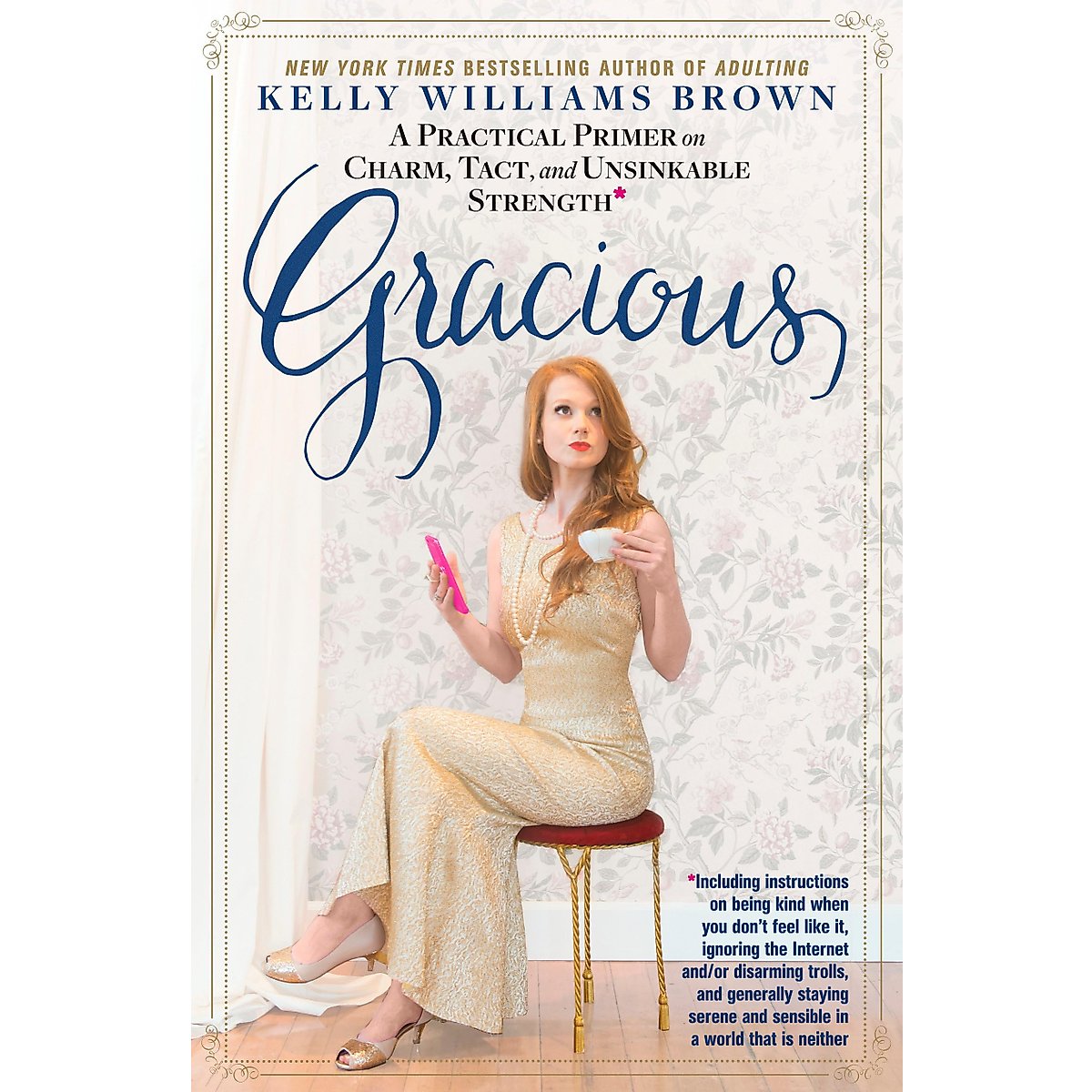 Gracious: A Practical Primer on Charm, Tact, and Unsinkable Strength