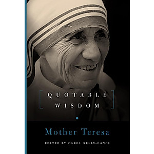 Mother Teresa: Quotable Wisdom