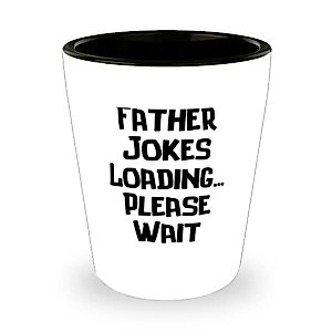 Perfect Father, Father Jokes Loading. Please Wait, Father's Day Shot Glass For Father