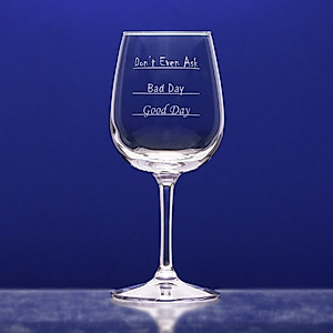 Good Day - Bad Day - Don't Even Ask Stemmed Wine Glass