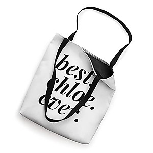 Best Chloe Ever Name Personalized Woman Girl BFF Friend Tote Bag