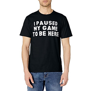 Funny Gamer Gift I Paused My Game T-Shirt
