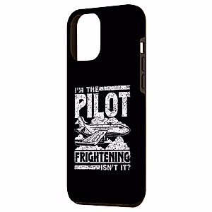 iPhone 15 Pro Max I'm The Pilot Frightening Isn't It Aviator Aviation Pilot Case