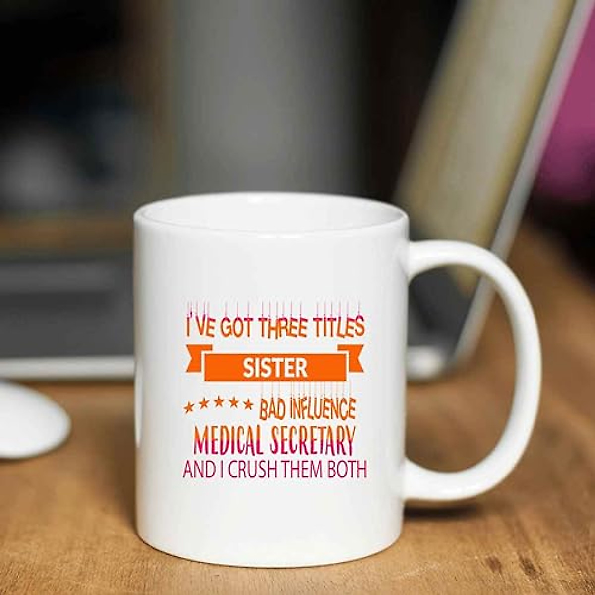 Humorous Sister's Gift for Father's Day, Medical Secretary Quote - Funny Saying on 11 Oz White Ceramic Coffee Mug