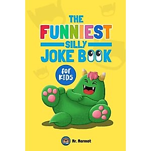 The Funniest Silly Joke Book for Kids: Hilarious Illustrated Jokes for Ages 6-9