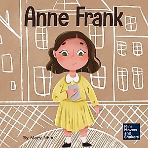 Anne Frank: A Kid's Book About Hope (Mini Movers and Shakers)