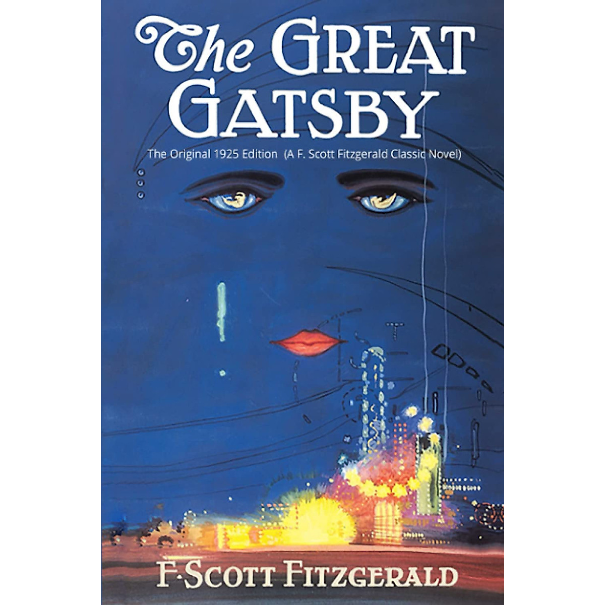 The Great Gatsby: The Original 1925 Edition (A F. Scott Fitzgerald Classic Novel)
