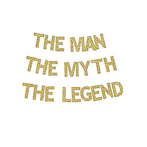 The Man The Myth The Legend Banner, Father/Dad's Birthday Party Retirement Party Decorations Gold Gliter Paper Sign