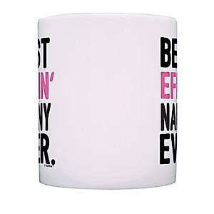 ThisWear Nanny Gifts Grandma Best Effin Nanny Ever Grandma Coffee Mug Grandma Gift 11oz Ceramic Coffee Mug