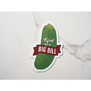 Kind of a Big Dill Pickle Sticker, Funny Stickers for Hydroflask, Pickleball Funny Quote Decals for Laptop, Kind of a Big Deal Meme Stickers