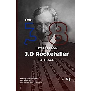 The 38 Letters from J.D. Rockefeller to his son: Perspectives, Ideology, and Wisdom (English Version) Paperback 2nd Edition