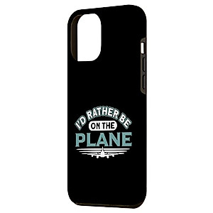 iPhone 13 Pro Max I'd Rather Be On The Plane Airplane Future Pilot Case