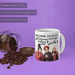 Switzer Kreations Oh Look Another Glorious Morning Hocus Pocus Coffee Mug - Sanderson Sisters - Halloween Themed Mug - Funny Coffee Cup - 11oz