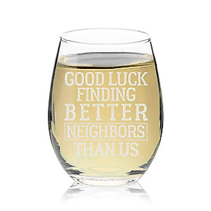 Veracco Good Luck Finding Better Neighbor Than Us Stemless Wine Glass Funny Birthday Gift For Someone Who Loves Drinking Bachelor Party Favors (Clear, Glass)