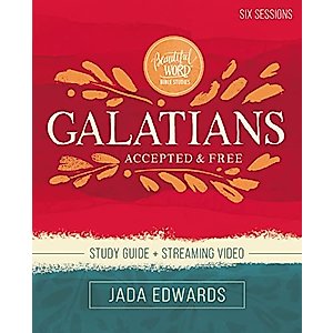 Galatians Bible Study Guide plus Streaming Video: Accepted and Free (Beautiful Word Bible Studies)