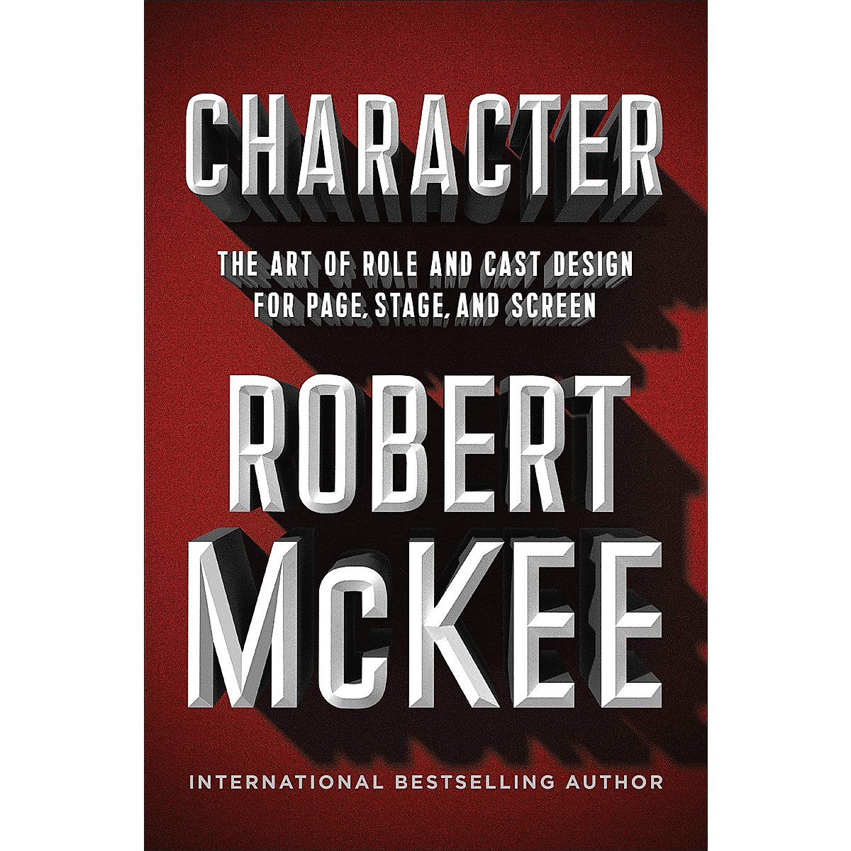 Character: The Art of Role and Cast Design for Page, Stage, and Screen