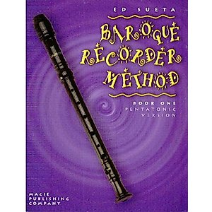 Baroque Recorder Method (Book 1) Pentatonic Verson (Ed Sueta Methods)