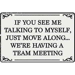 If You See Me Talking To Myself We're Having A Team Meeting 12" x 8" Funny Tin Sign Home Office Bar Cubicle Decor