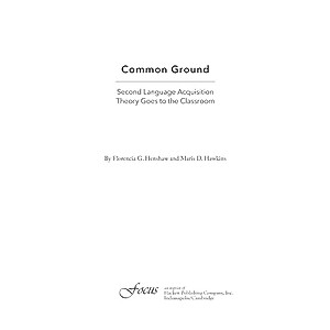 Common Ground: Second Language Acquisition Theory Goes to the Classroom