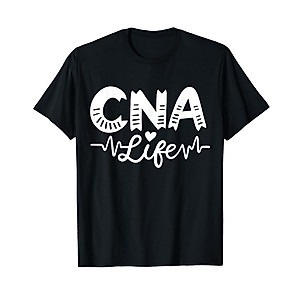 CNA Certified Nursing Assistant CNA Life T-Shirt